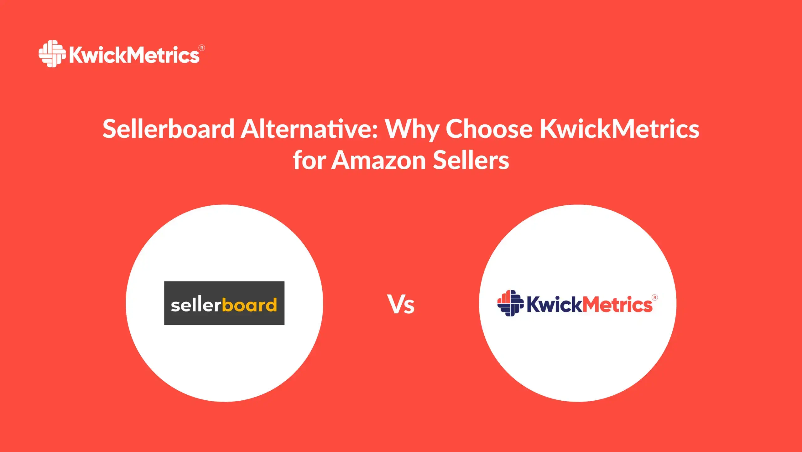 Sellerboard Alternative: Why Choose KwickMetrics for Amazon Sellers - All in One Tool for Amazon ...